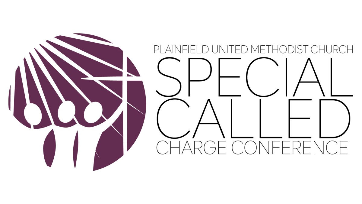 PUMC SPECIAL CALLED CHARGE CONFERENCE: MARCH 8, 2023 – Plainfield UMC Today
