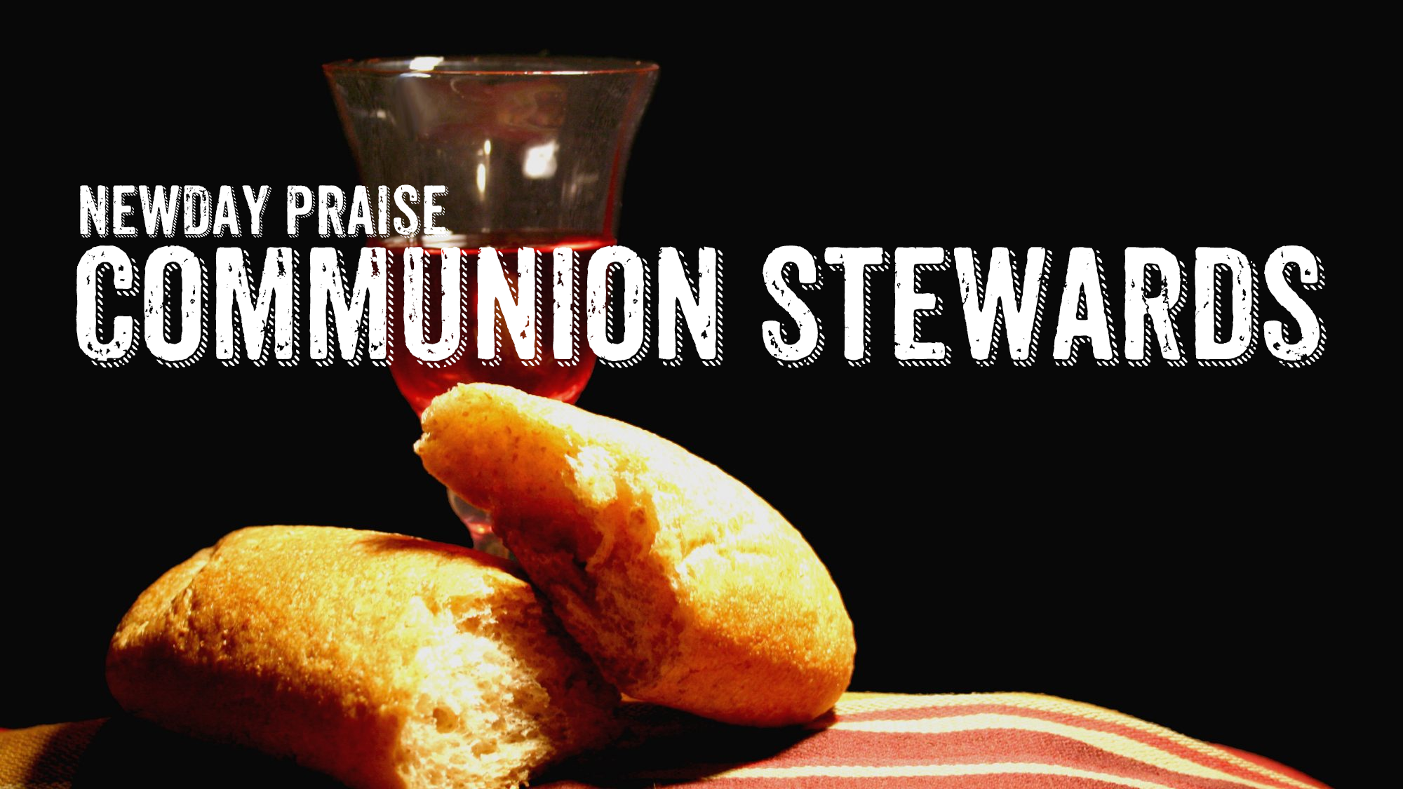 NewDay Praise is looking for Communion Stewards! – Plainfield UMC Today