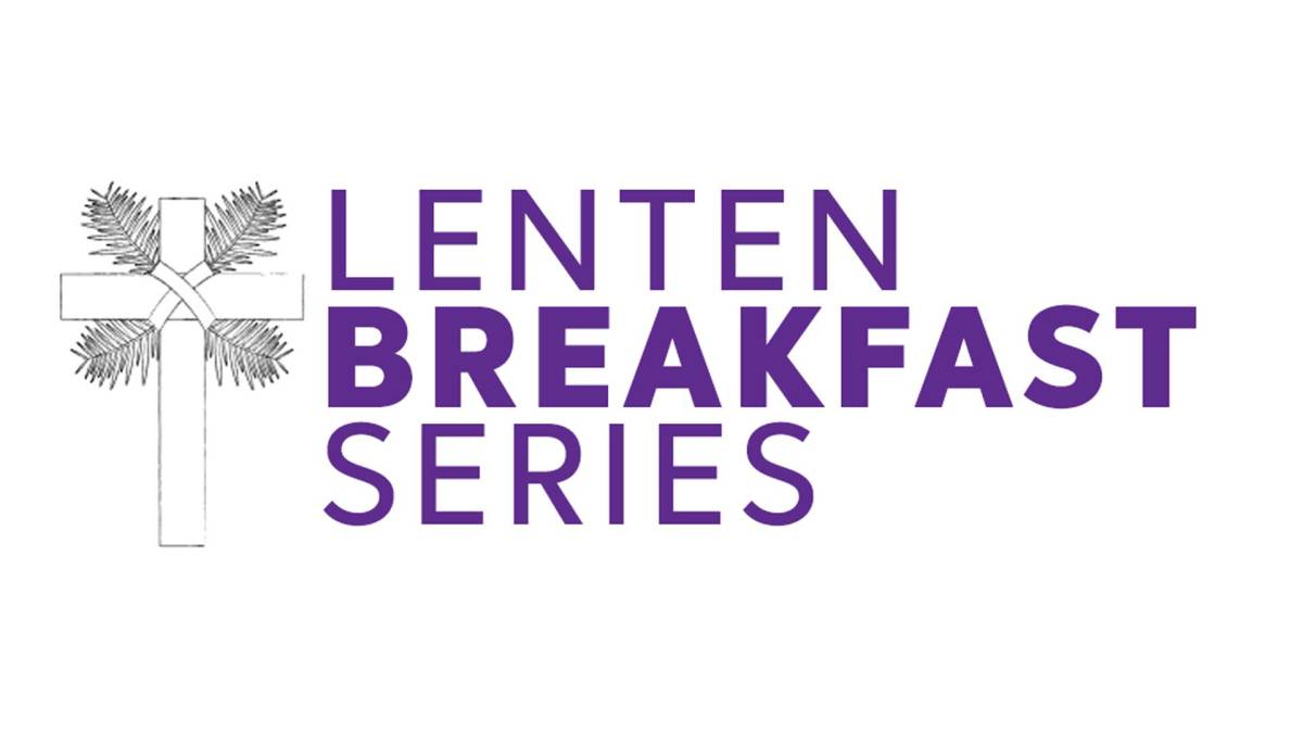 Lenten Breakfast Series – Plainfield UMC Today